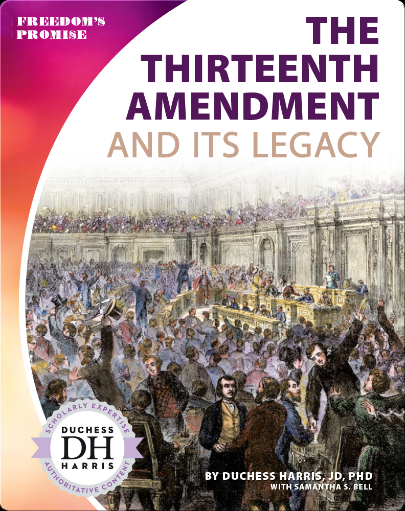 The Thirteenth Amendment and Its Legacy Book by Samantha S. Bell ...
