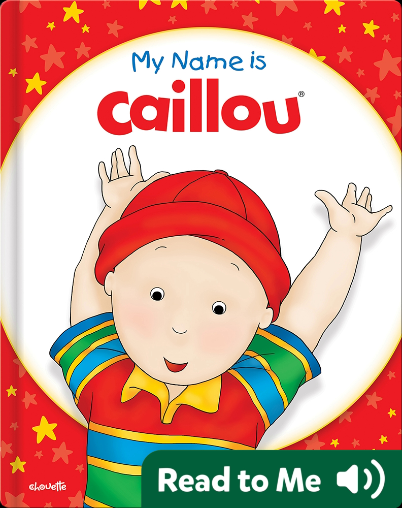 Caillou: My Name is Caillou Book by Christine L'Heureux, Kary | Epic