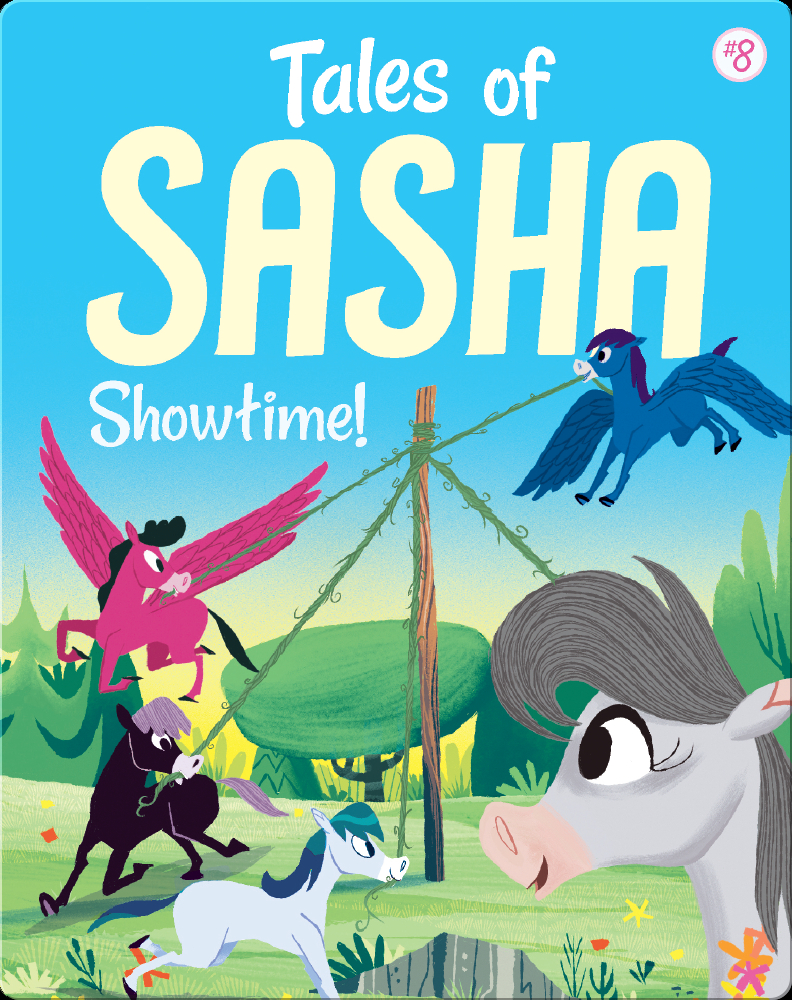 Tales of Sasha 8: Showtime! Book by Alexa Pearl | Epic