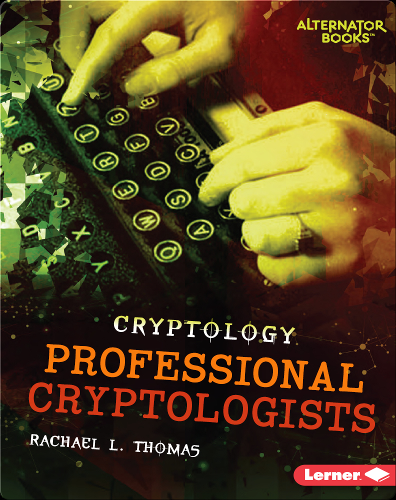 Cryptology: Professional Cryptologists Book by Rachael L. Thomas | Epic