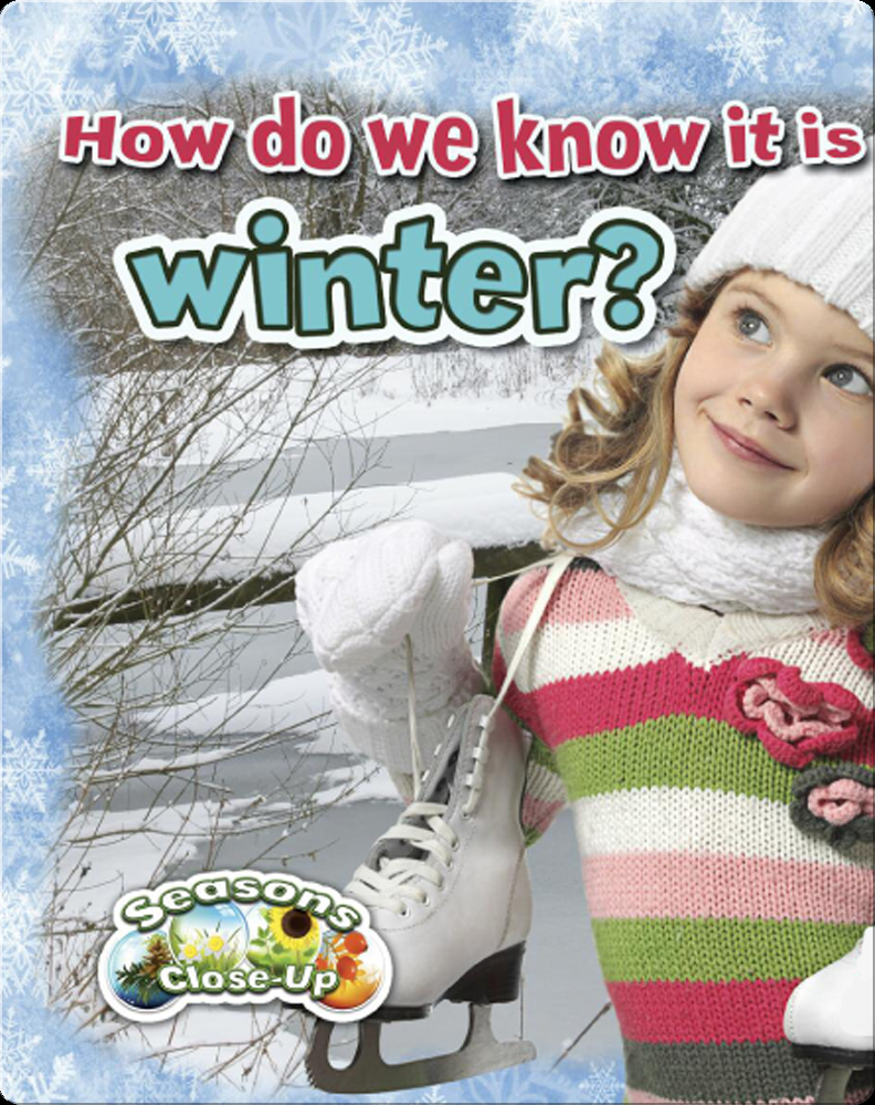 How Do We Know It Is Winter? Book by Molly Aloian | Epic