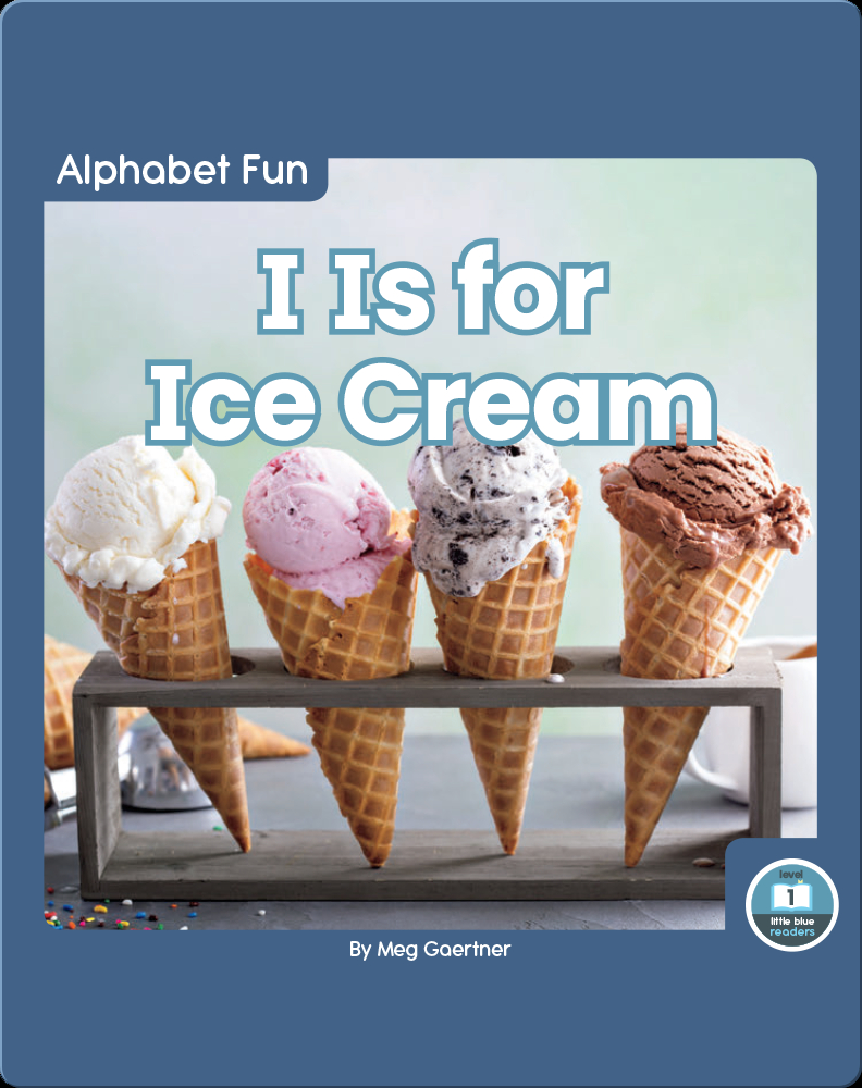 Alphabet Fun: I is for Ice Cream Book by Meg Gaertner | Epic