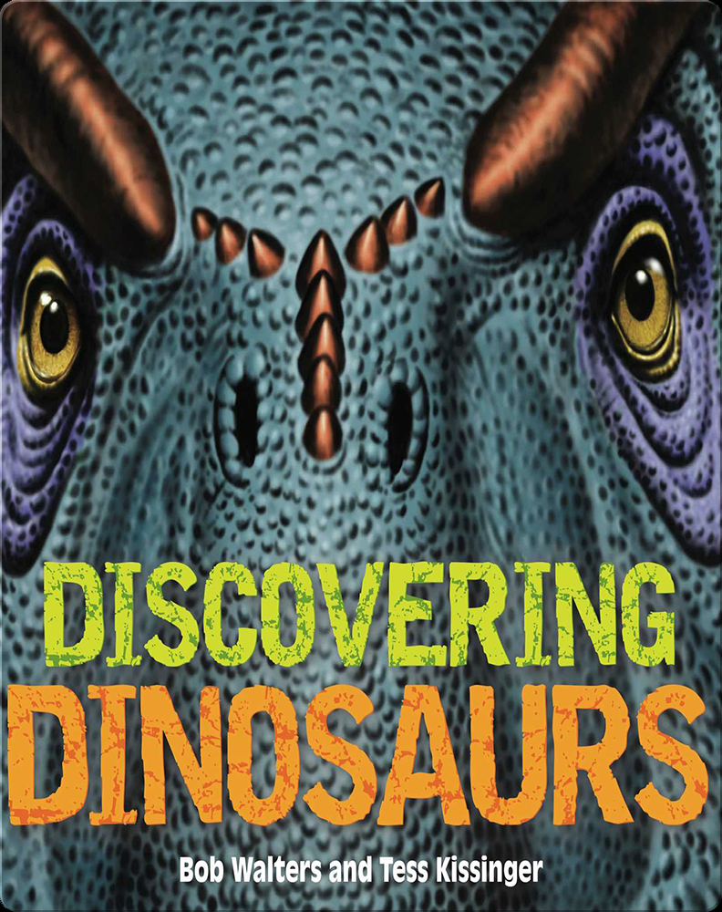 Discovering Dinosaurs Book by Bob Walters, Tess Kissinger | Epic