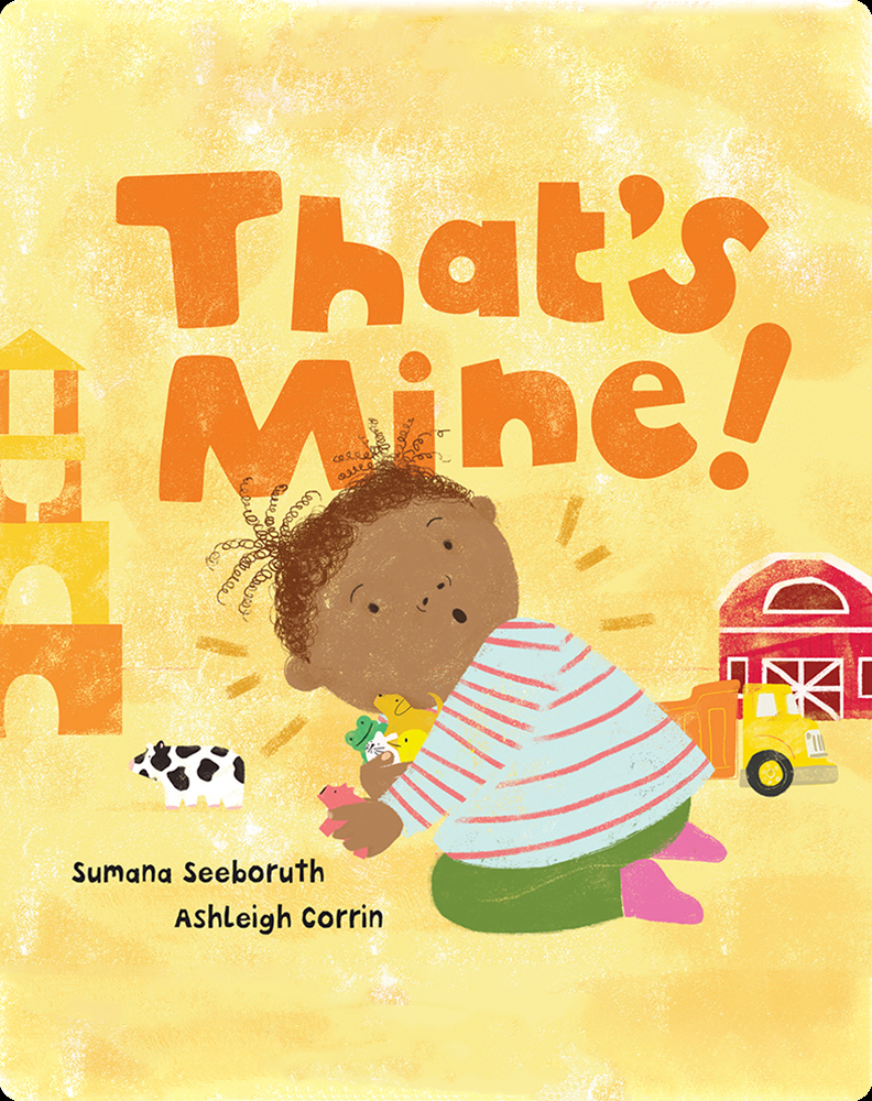 That's Mine! Book by Sumana Seeboruth | Epic