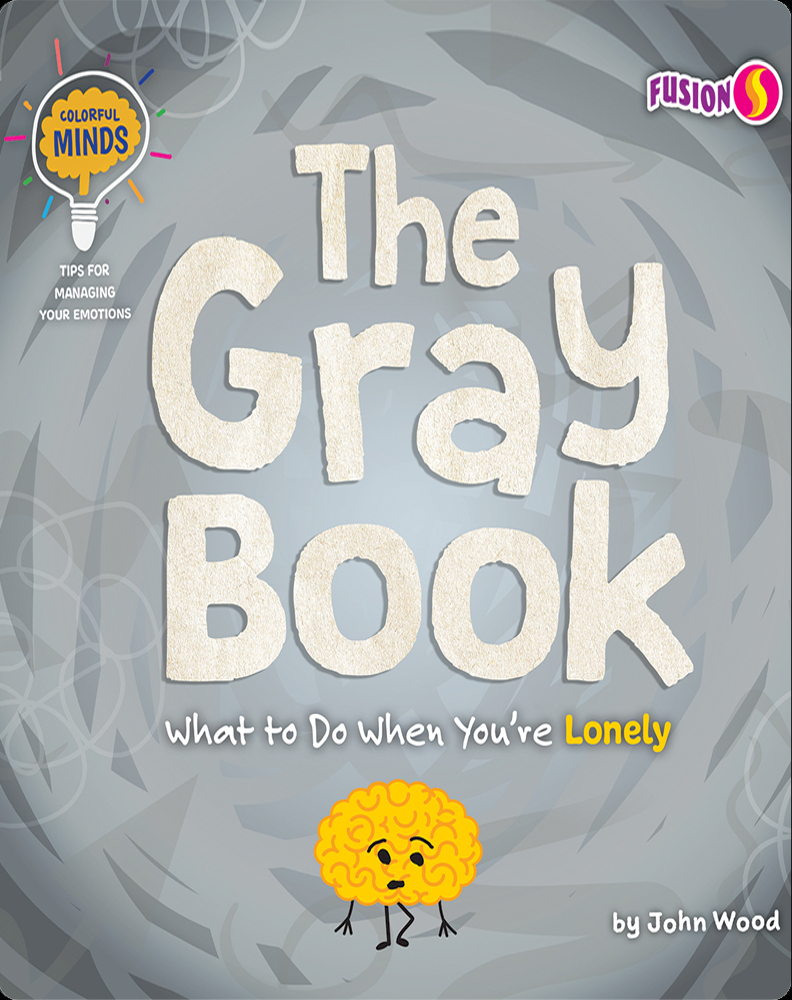 The Gray Book: What to Do When You're Lonely Book by John Wood | Epic