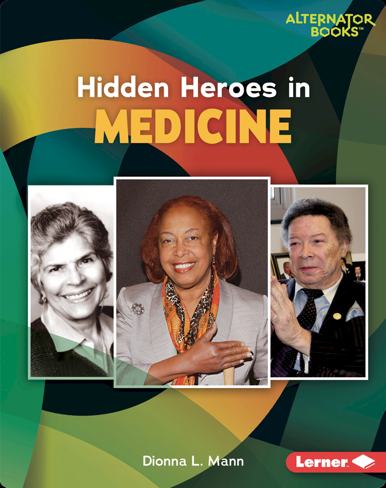 Hidden Heroes in Medicine Book by Dionna L. Mann | Epic