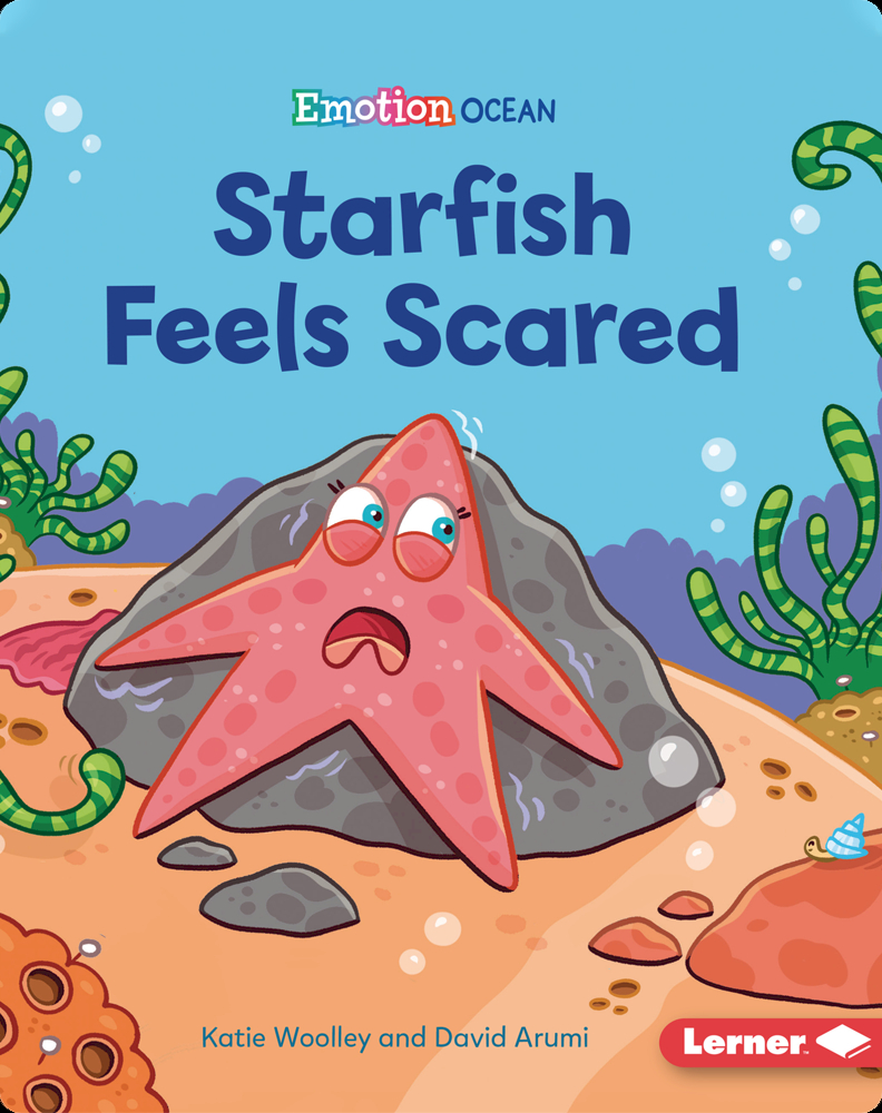 Emotion Ocean: Starfish Feels Scared Book by Katie Woolley | Epic