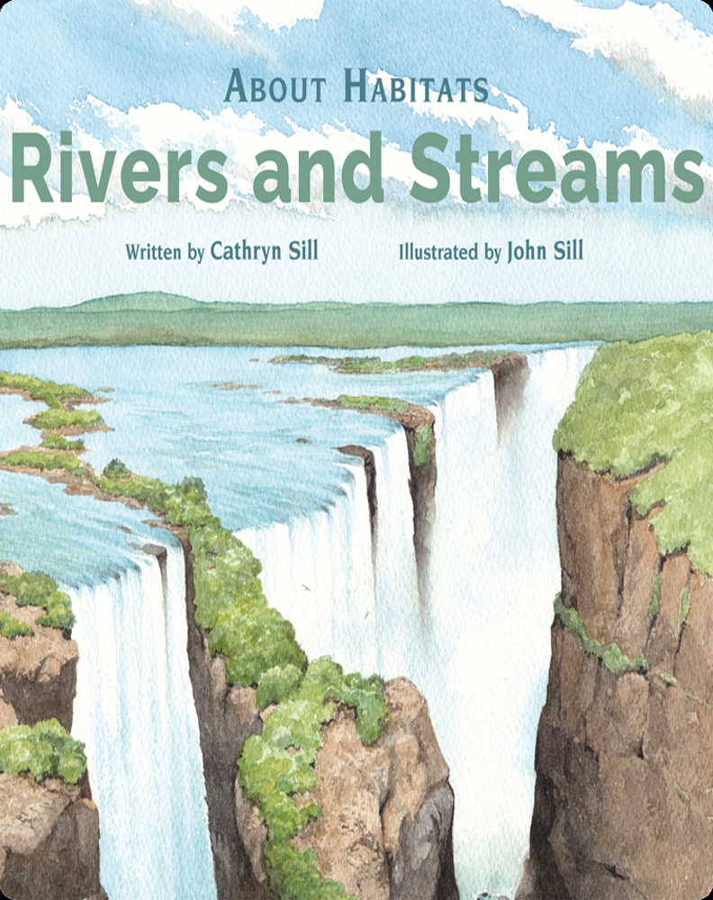 About Habitats: Rivers and Streams Book by Cathryn Sill | Epic