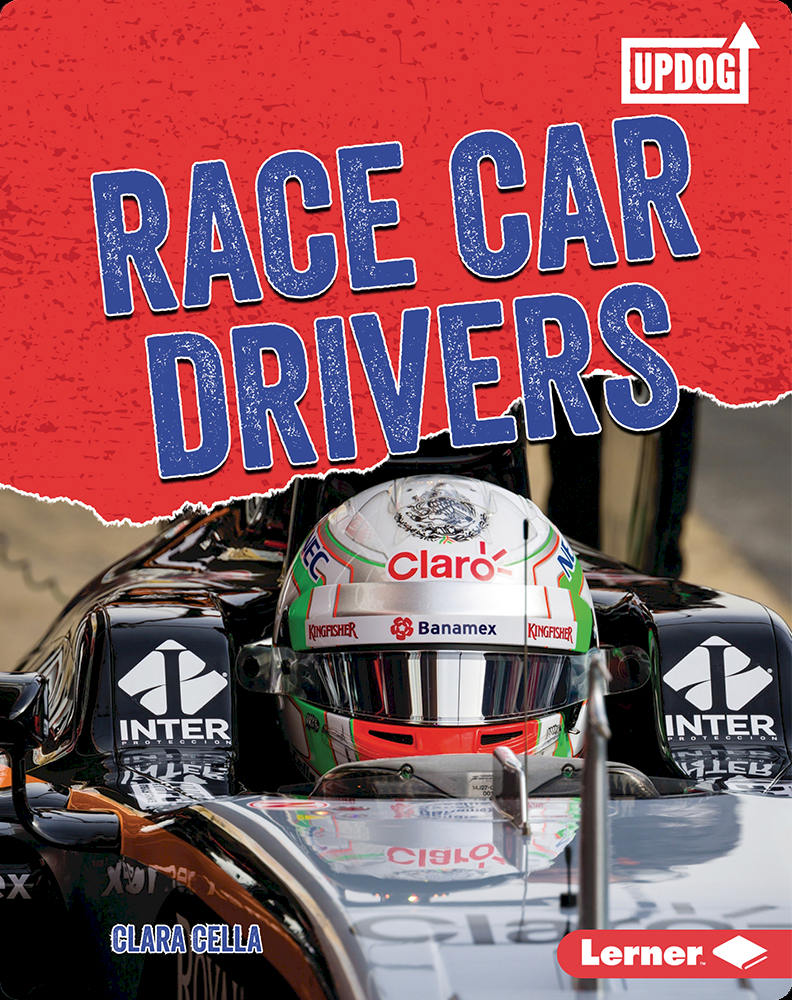 Dangerous Jobs: Race Car Drivers Book by Clara Cella | Epic