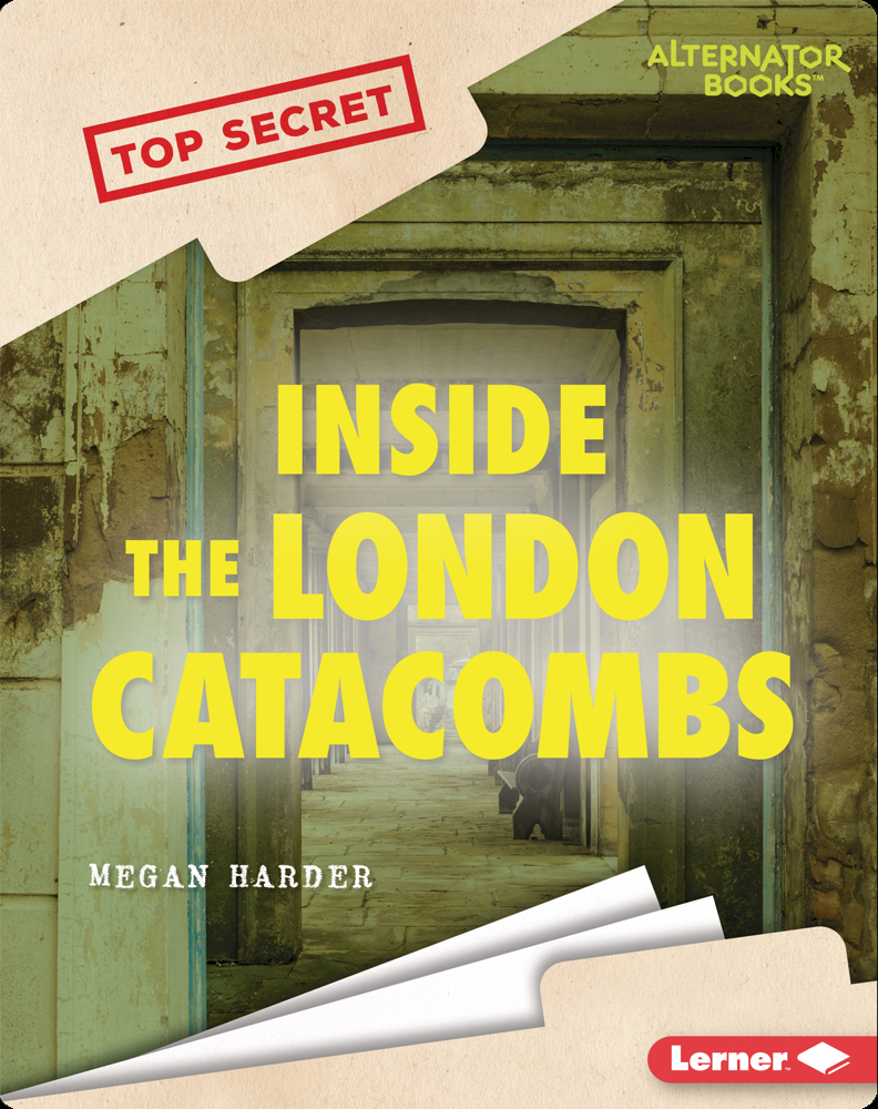 Top Secret: Inside the London Catacombs Book by Megan Harder | Epic