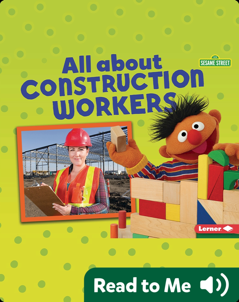 All about Construction Workers Book by Mari Schuh | Epic