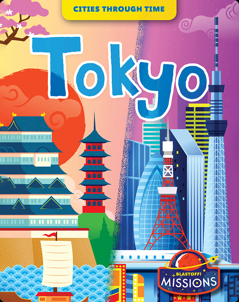Cities Through Time: Tokyo Book by Christina Leaf | Epic