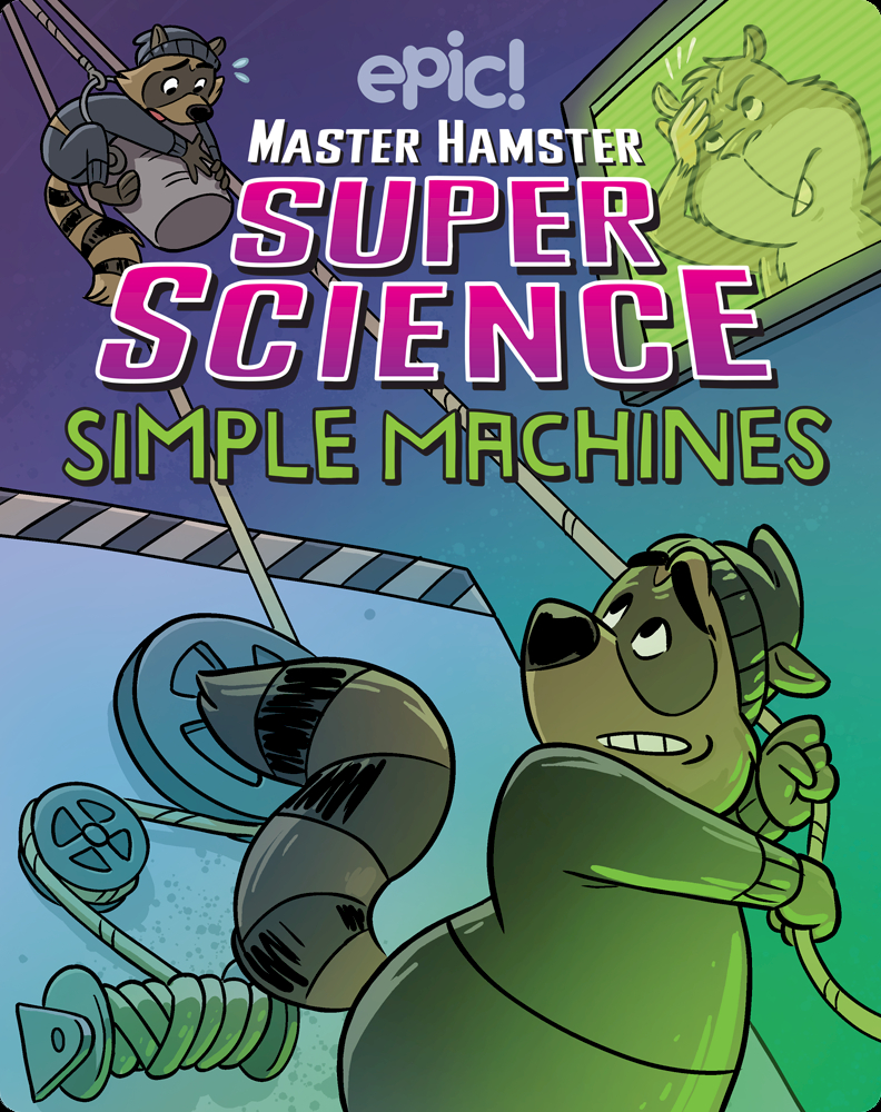 Master Hamster Super Science: Simple Machines Book by Steven Scott | Epic