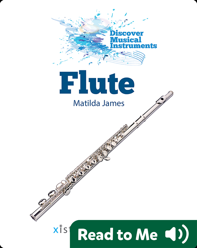 Discover Musical Instruments: Flute Book by Matilda James | Epic
