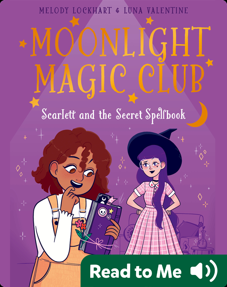 Moonlight Magic Club: Scarlett and the Secret Spellbook Book by Melody ...