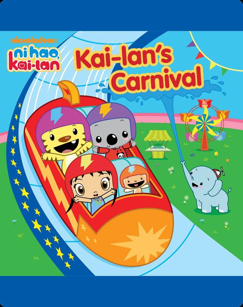 NI Hao, Kai-Lan: Kai-Lan’s Carnival Book by Alison Inches | Epic