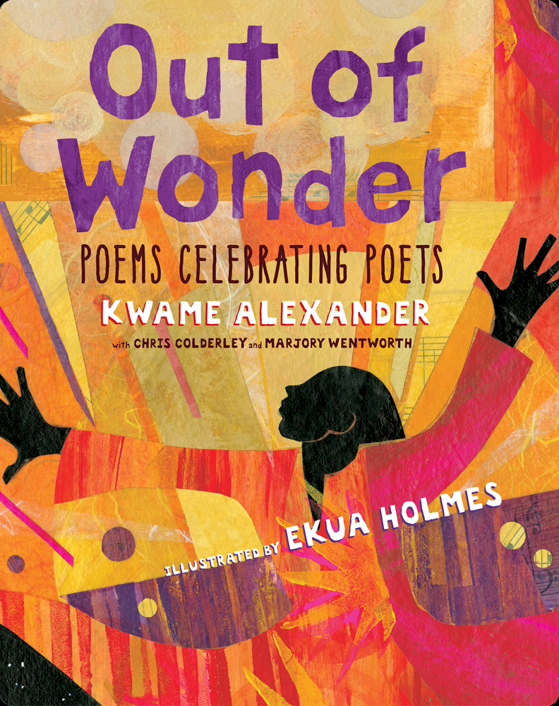 Out of Wonder: Poems Celebrating Poets Book by Kwame Alexander, Marjory ...