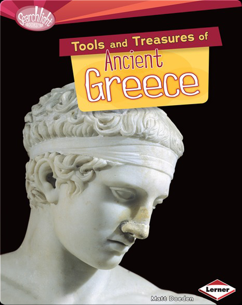 Tools and Treasures of Ancient Greece Book by Matt Doeden | Epic