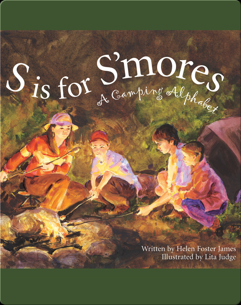 S is for S'mores: A Camping Alphabet Book by Helen Foster James | Epic