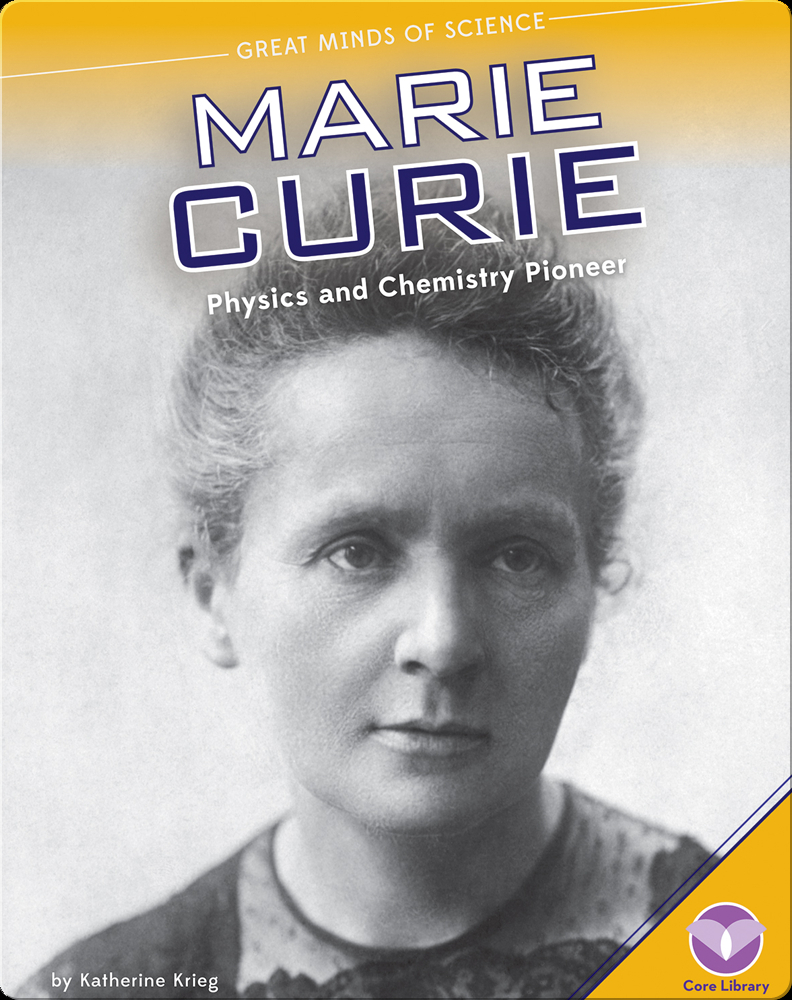Marie Curie: Physics and Chemistry Pioneer Book by Katherine Krieg | Epic