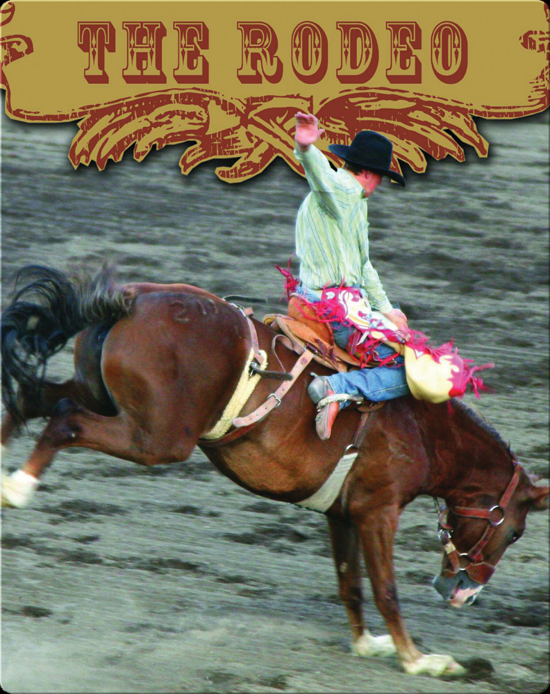 All About The Rodeo: The Rodeo Book by Lynn M. Stone | Epic