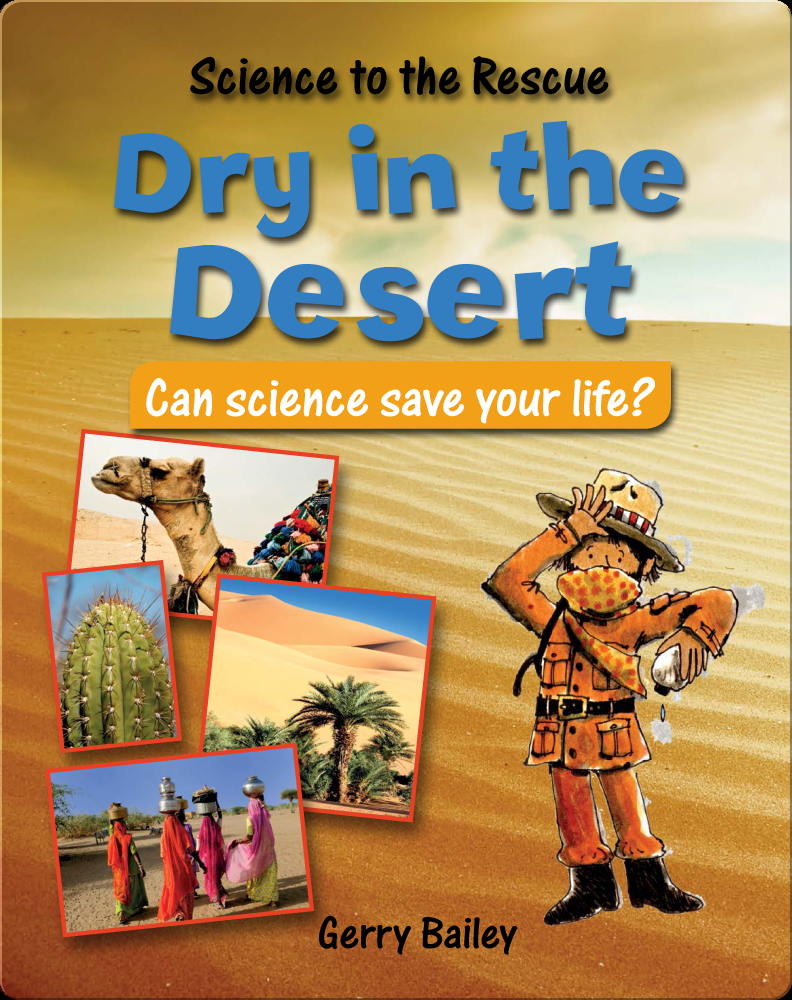 Dry In The Desert: Can Science Save Your Life? Book by Gerry Bailey | Epic