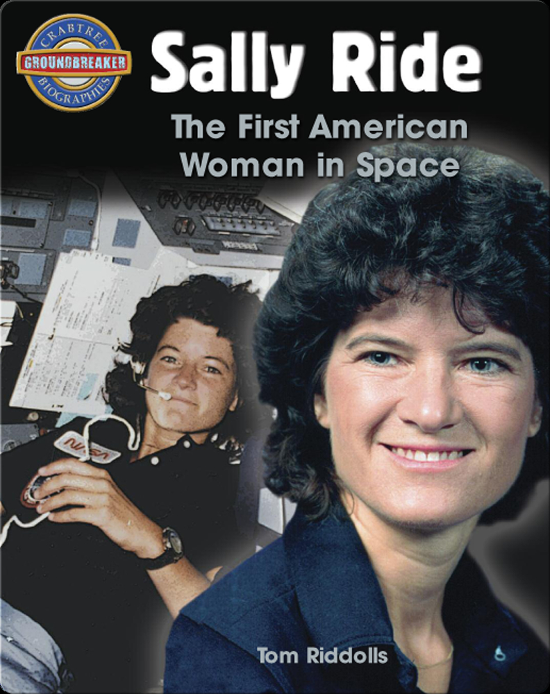 Sally Ride: The First American Woman in Space Book by Tom Riddolls | Epic