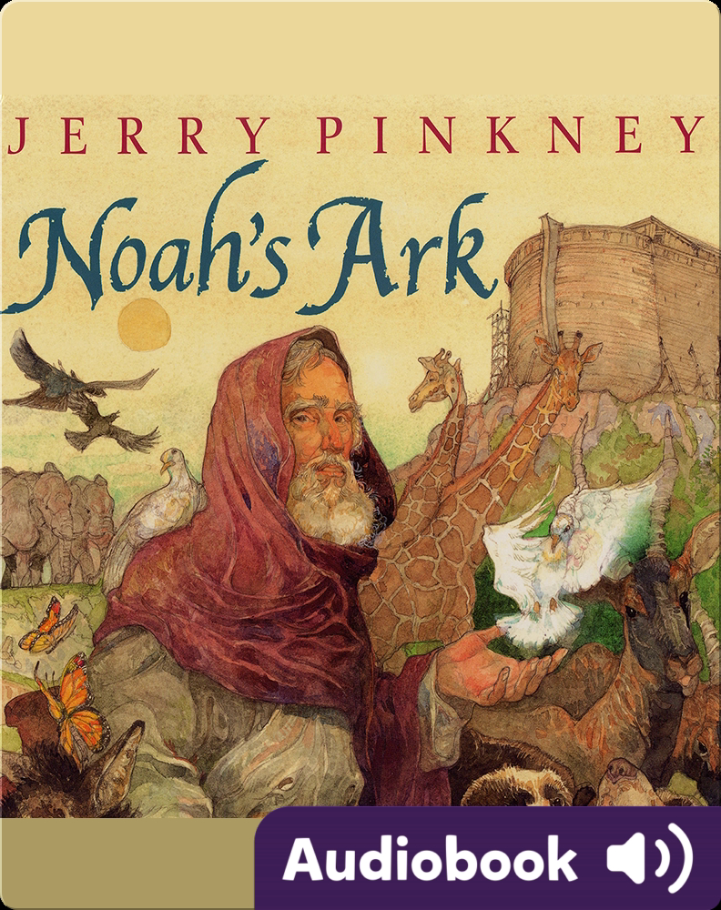Noah's Ark Children's Audiobook by Jerry Pinkney | Explore this ...