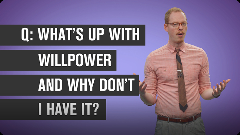 What’s Up With Willpower and Why Don’t I Have It? Video | Discover Fun ...