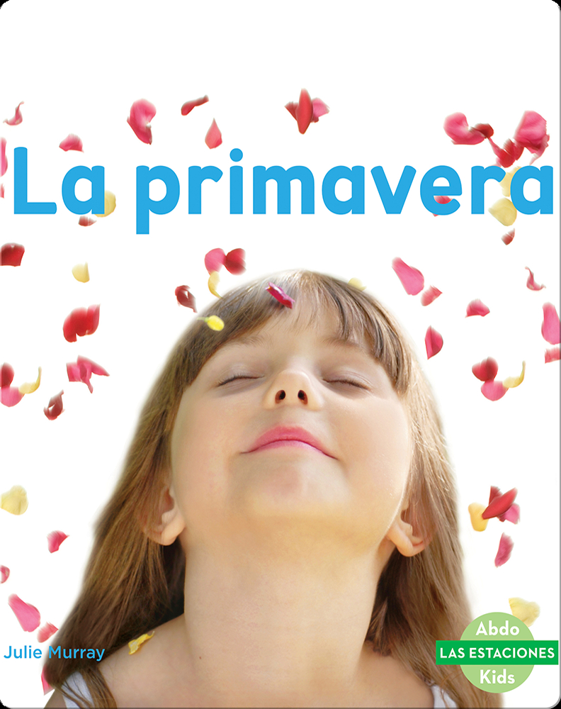 La primavera Book by Julie Murray | Epic