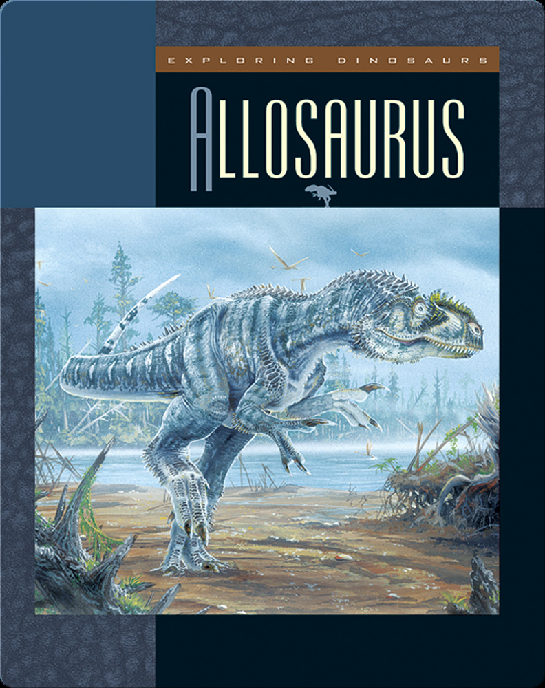 Allosaurus Book by Susan H. Gray | Epic