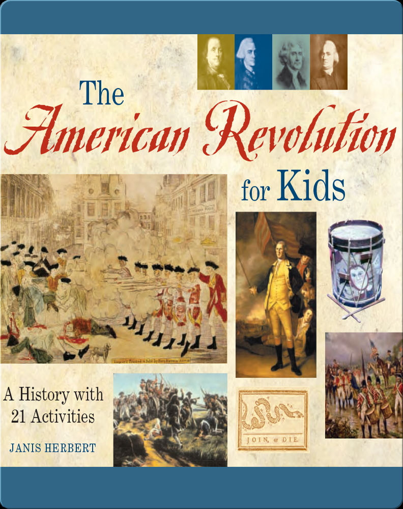 American Revolution for Kids: A History with 21 Activities Book by ...