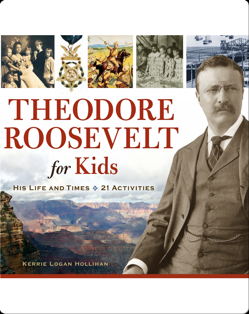 Theodore Roosevelt for Kids: His Life and Times, 21 Activities Book by ...