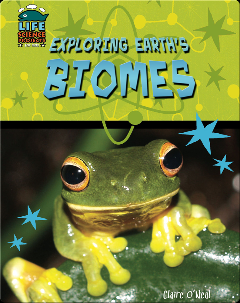 Exploring Earth's Biomes Book by Claire O'Neal | Epic