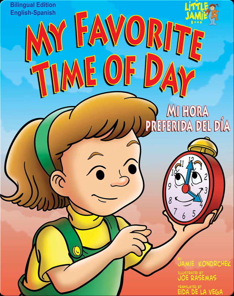 My Favorite Time of Day/Mi hora preferida del día Book by Jamie ...
