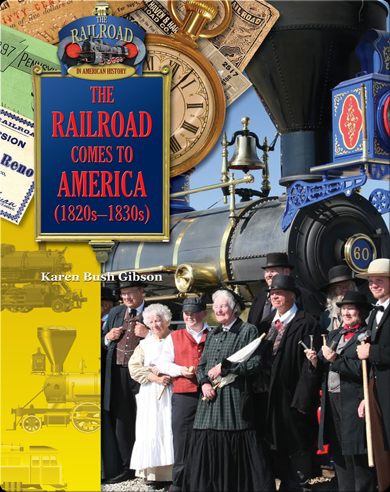 The Railroad Comes to America (1820-1830) Book by Karen Gibson | Epic