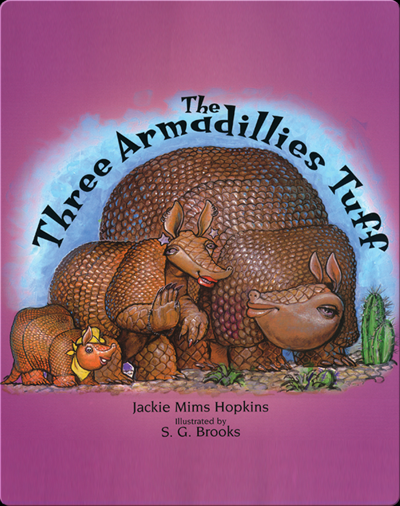 The Three Armadillies Tuff Book by Jackie Mims Hopkins | Epic