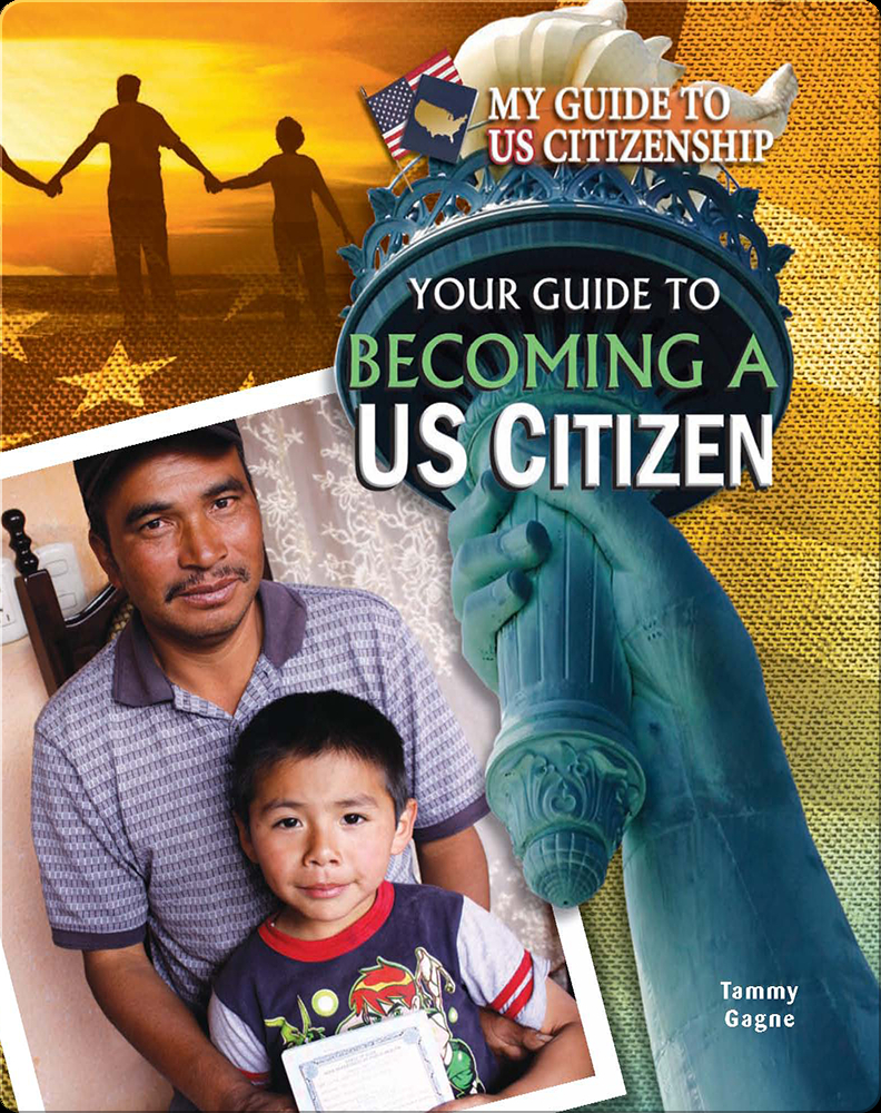 Your Guide to Becoming a US Citizen Book by Tammy Gagne | Epic