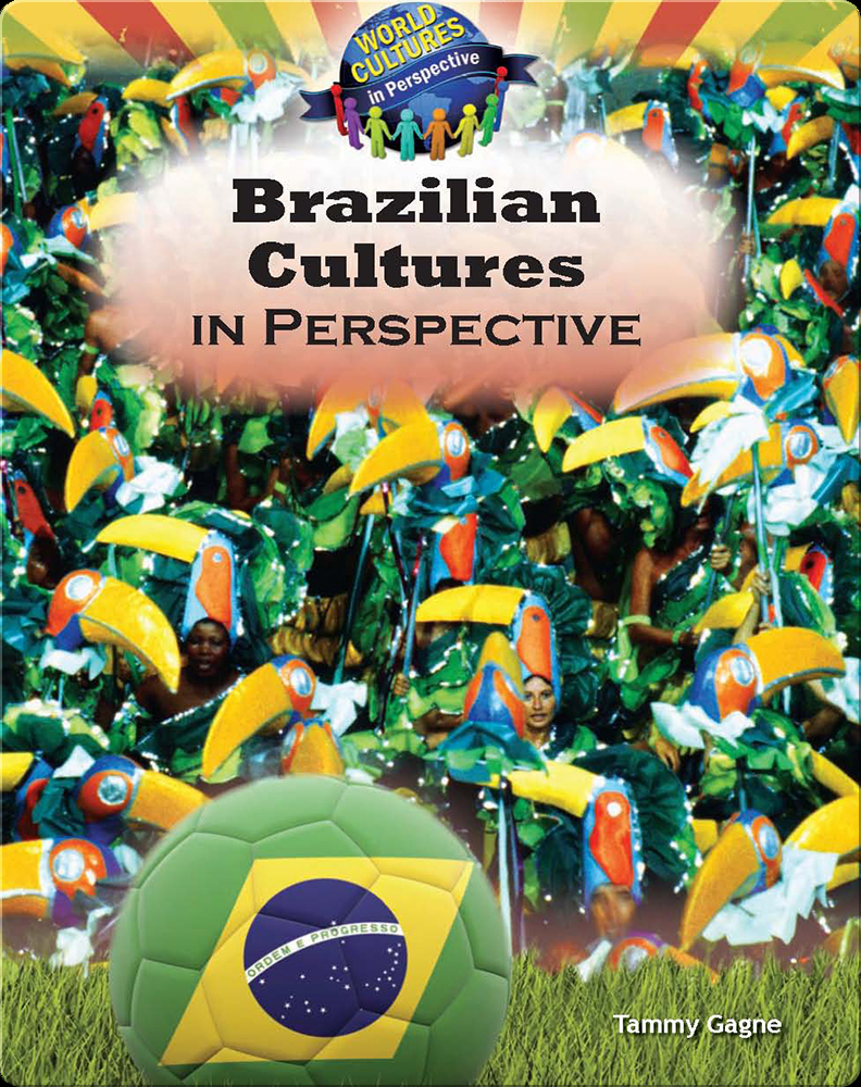 Brazilian Cultures in Perspective Book by Tammy Gagne | Epic