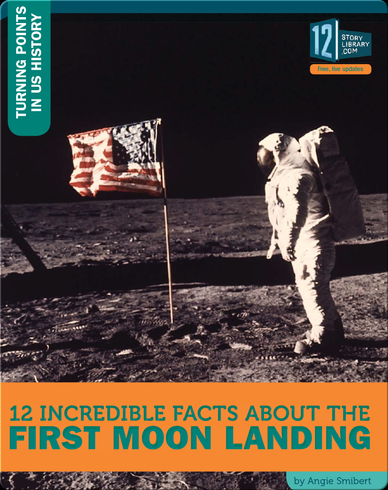12 Incredible Facts About The First Moon Landing Book by Angie Smibert ...