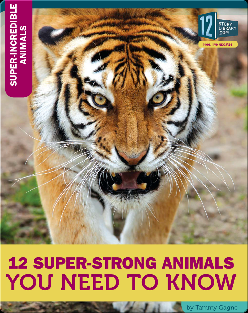 12 Super-Strong Animals You Need To Know Book by Tammy Gagne | Epic