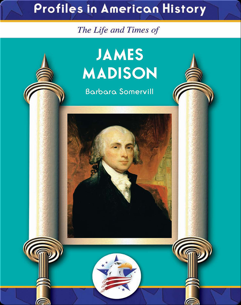 James Madison Book by Barbara Somervill | Epic