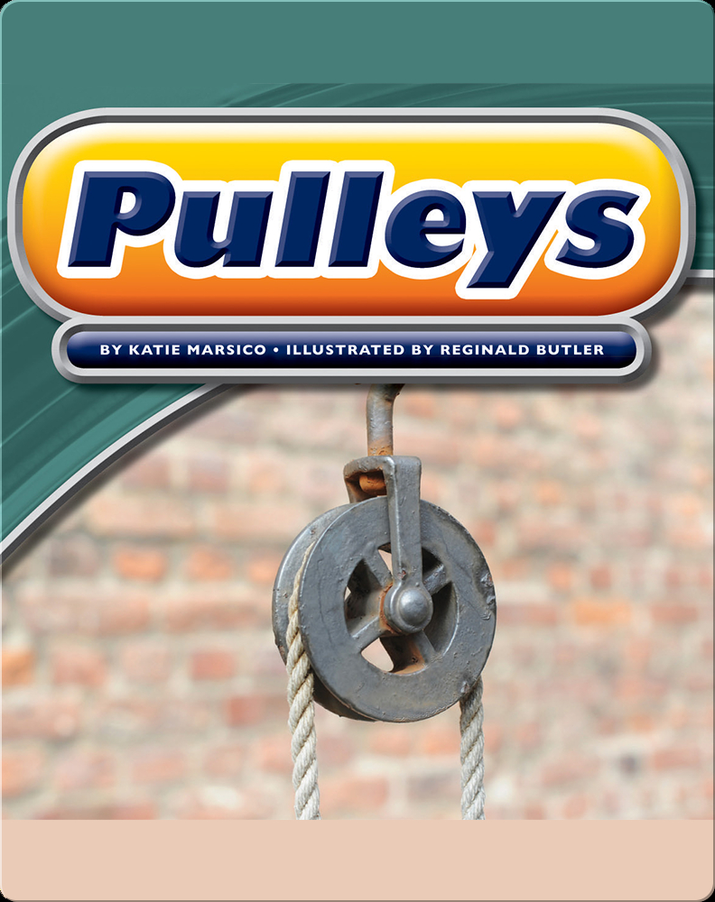 Pulleys Book by Katie Marsico | Epic