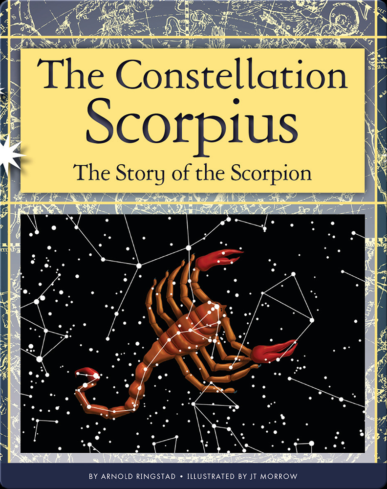 The Constellation Scorpius: The Story of the Scorpion Book by Arnold ...