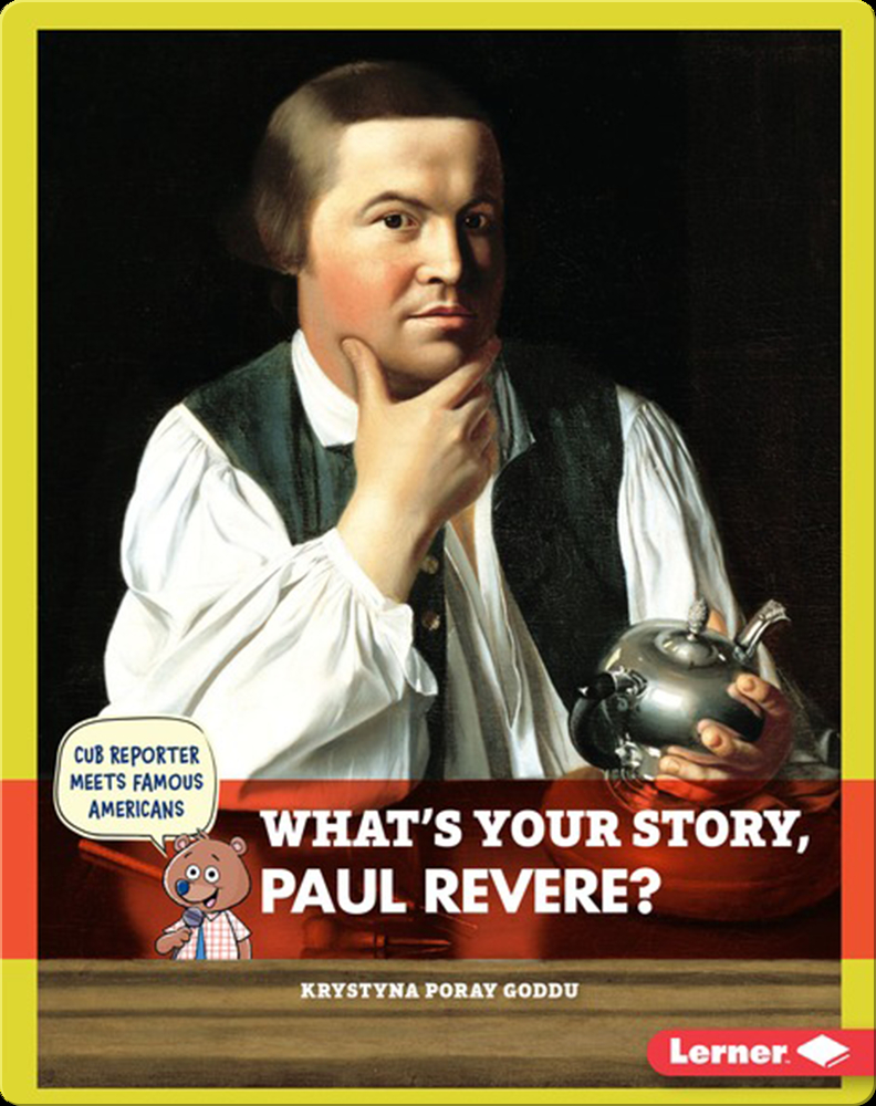 What's Your Story, Paul Revere? Book by Krystyna Poray Goddu | Epic
