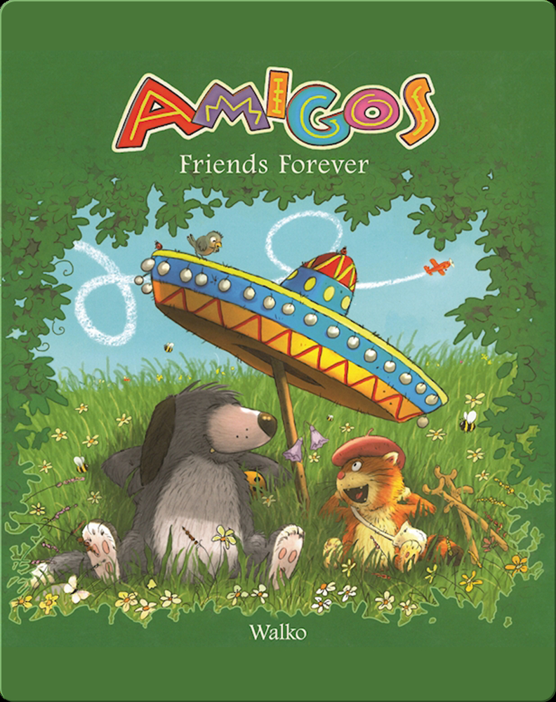 Amigos: Friends Forever Book by WALKO | Epic