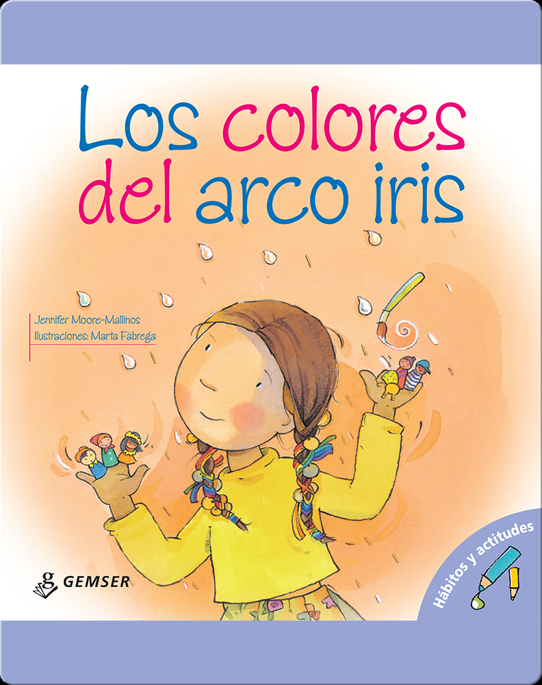 Los colores del arco íris Book by Jennifer Moore-Mallinos | Epic