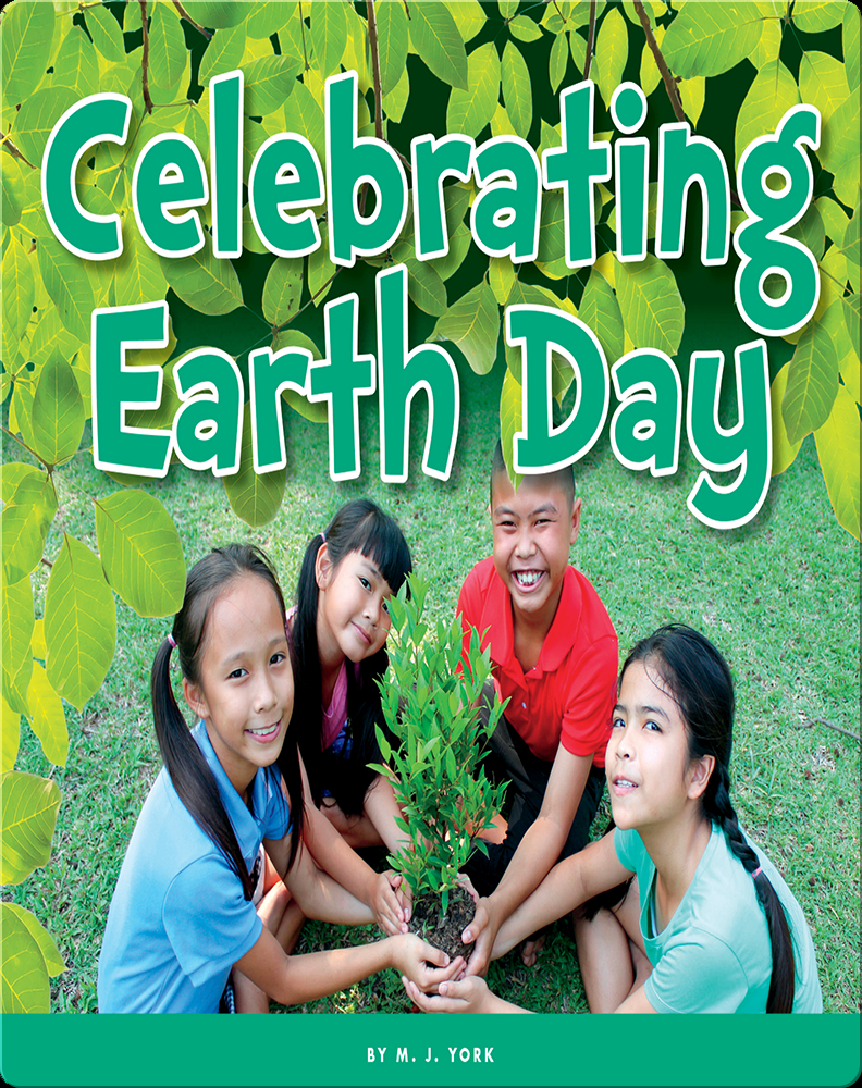 Celebrating Earth Day Book by M. J. York | Epic