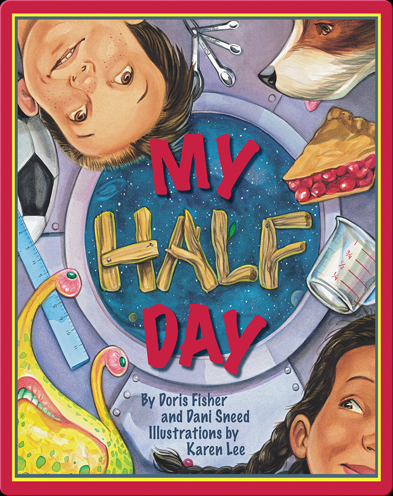 My Half Day Book by Dani Sneed, Doris Fisher | Epic