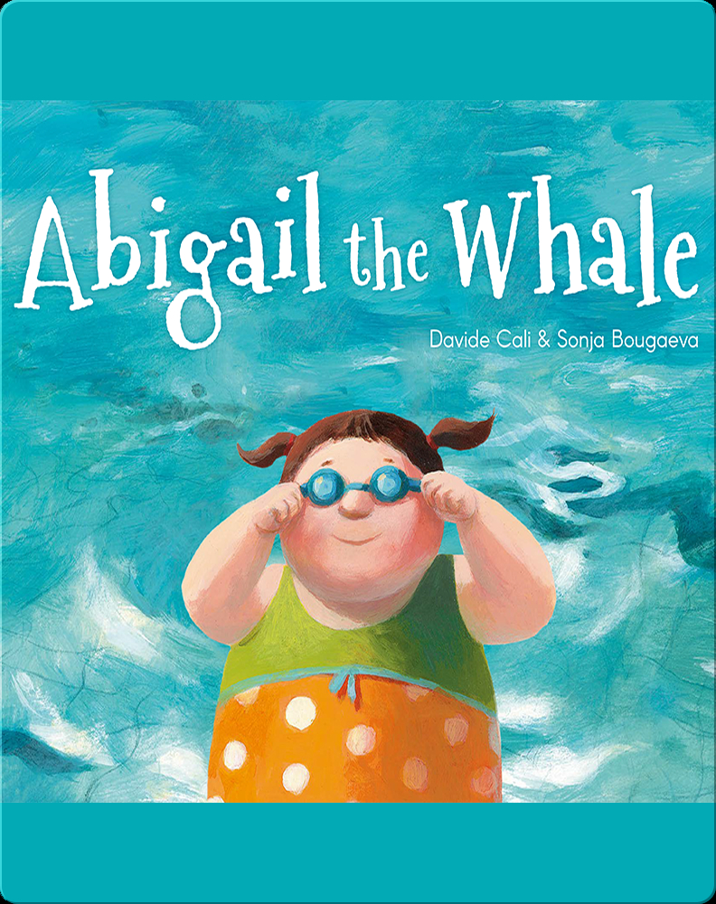 Abigail the Whale Book by Davide Cali | Epic
